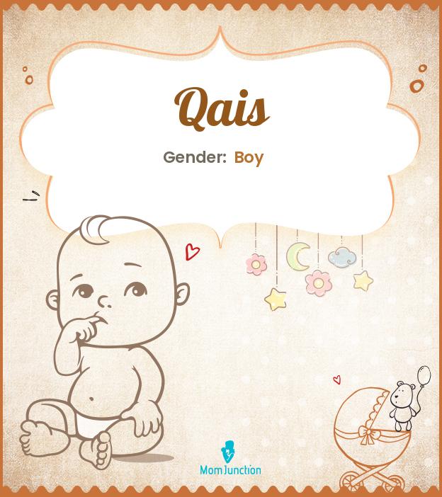 Explore Qais: Meaning, Origin & Popularity