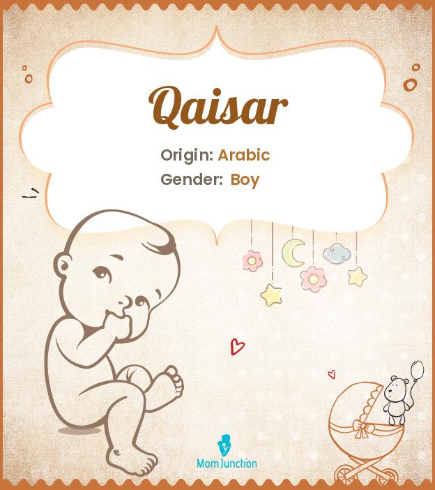 Explore Qaisar: Meaning, Origin & Popularity