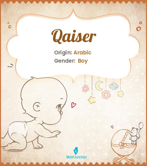 Qaiser Name Meaning, Origin, History, And Popularity