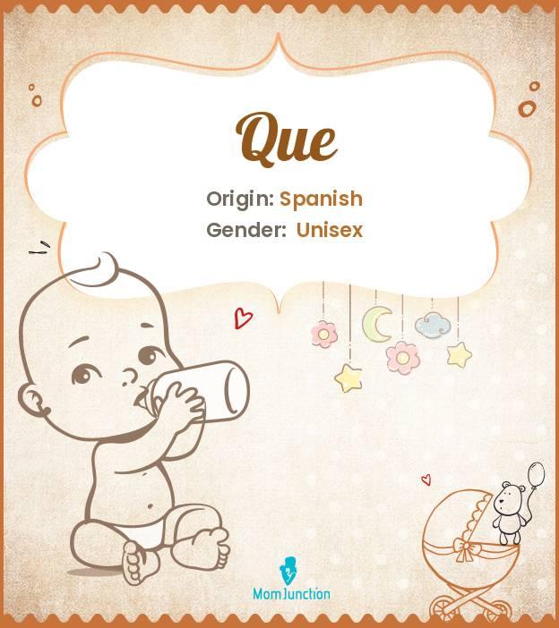 Explore Que: Meaning, Origin & Popularity | MomJunction