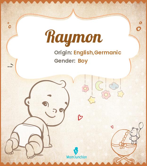 Raymon Name Meaning, Origin, History, And Popularity