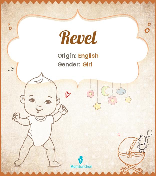 Revel Name Meaning, Origin, History, And Popularity