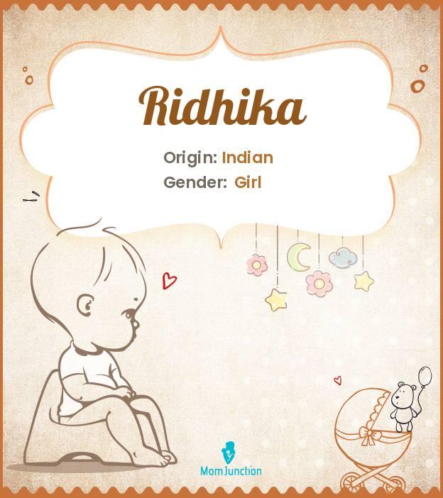 Explore Ridhika: Meaning, Origin & Popularity