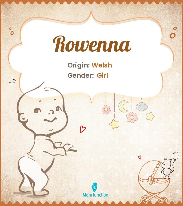 Explore Rowenna: Meaning, Origin & Popularity