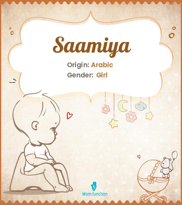 Explore Saamiya: Meaning, Origin & Popularity