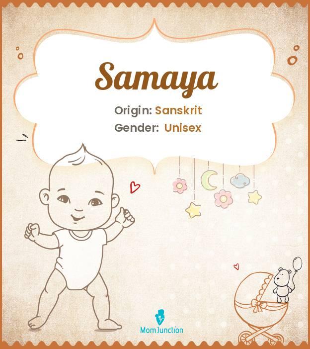 Explore Samaya: Meaning, Origin & Popularity