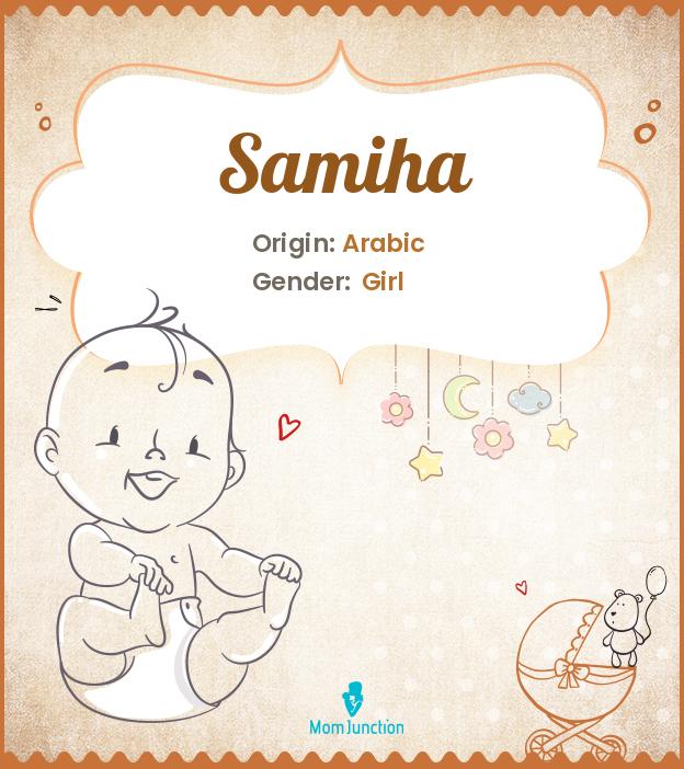 Explore Samiha: Meaning, Origin & Popularity