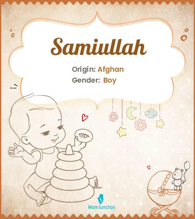 Explore Samiullah: Meaning, Origin & Popularity
