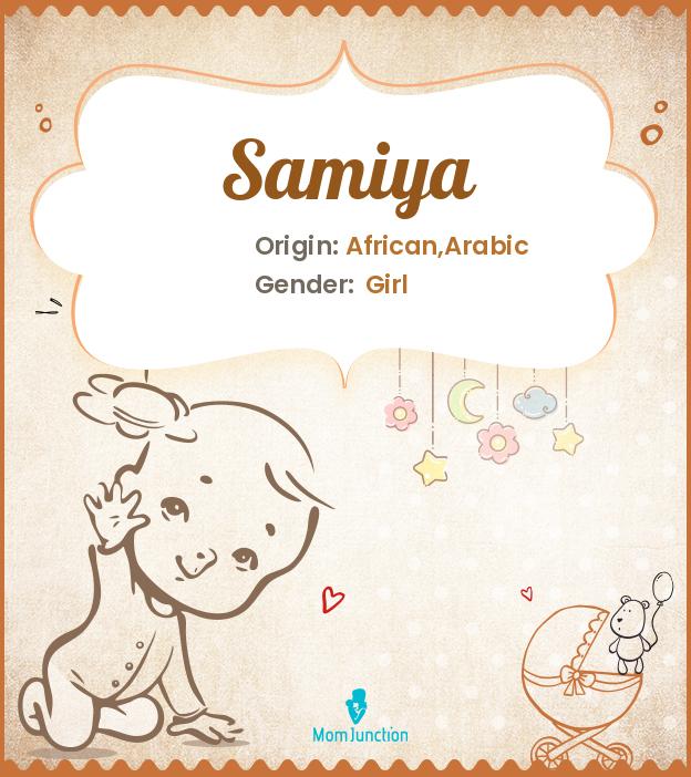 Explore Samiya: Meaning, Origin & Popularity