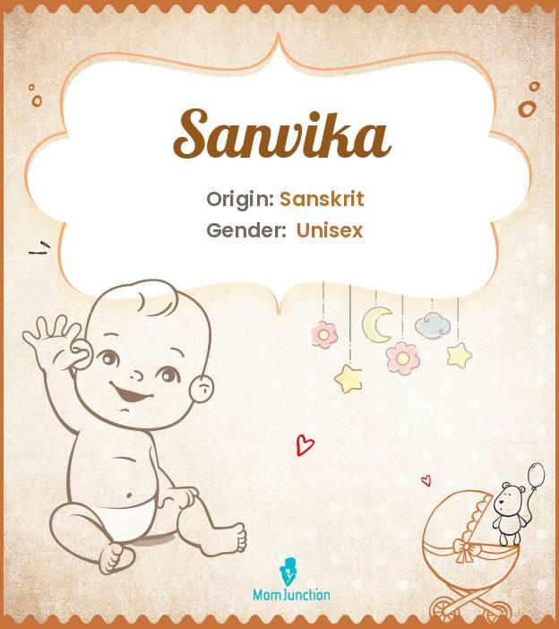 Explore Sanvika: Meaning, Origin & Popularity