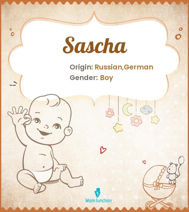 Sascha Name Meaning, Origin, History, And Popularity