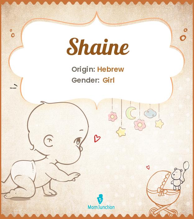 Explore Shaine: Meaning, Origin & Popularity