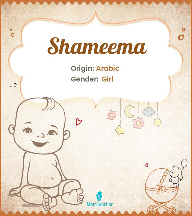 Explore Shameema: Meaning, Origin & Popularity