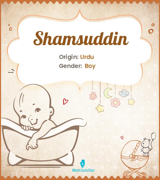 Explore Shamsuddin: Meaning, Origin & Popularity