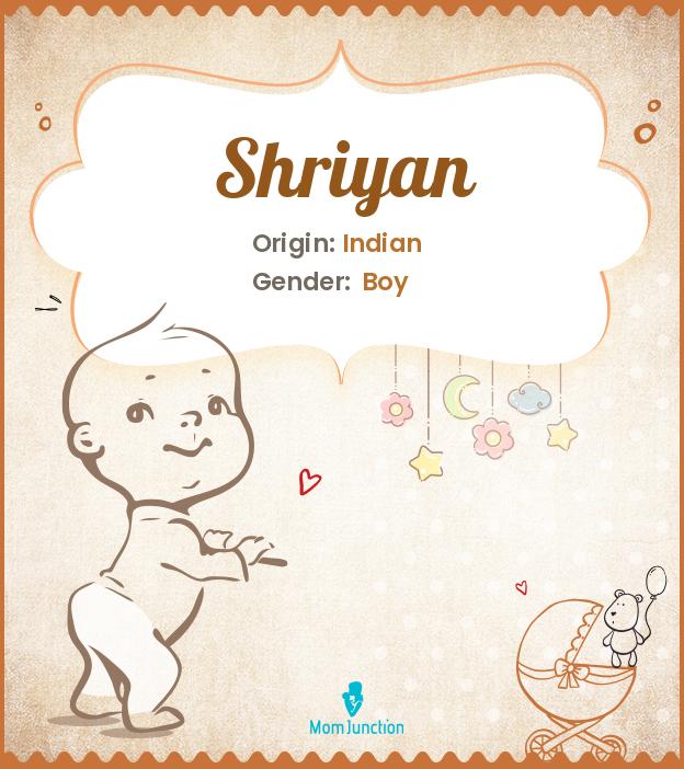 Explore Shriyan: Meaning, Origin & Popularity