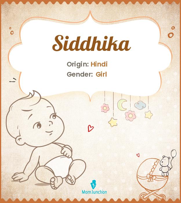 Explore Siddhika: Meaning, Origin & Popularity
