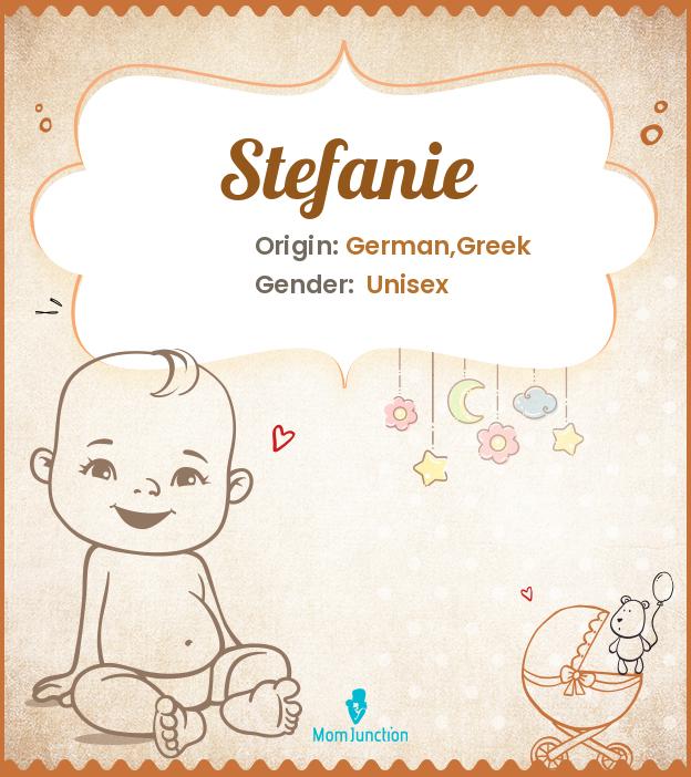 Explore Stefanie: Meaning, Origin & Popularity