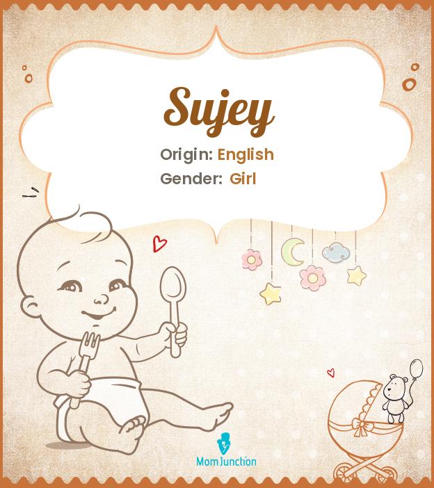 Sujey Name Meaning, Origin, History, And Popularity
