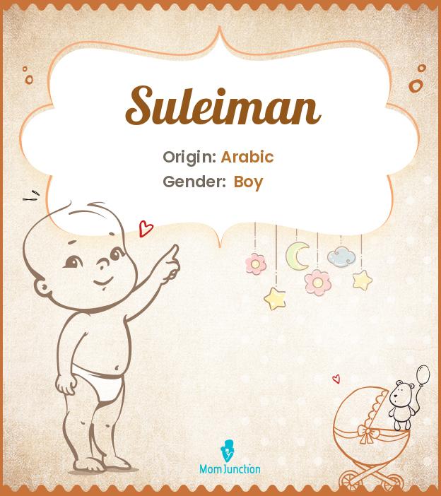 Explore Suleiman: Meaning, Origin & Popularity