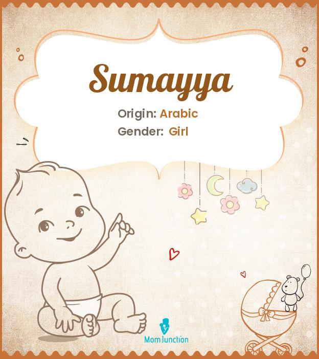 Explore Sumayya: Meaning, Origin & Popularity