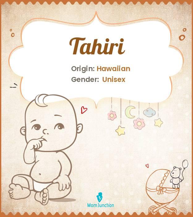 Explore Tahiri: Meaning, Origin & Popularity