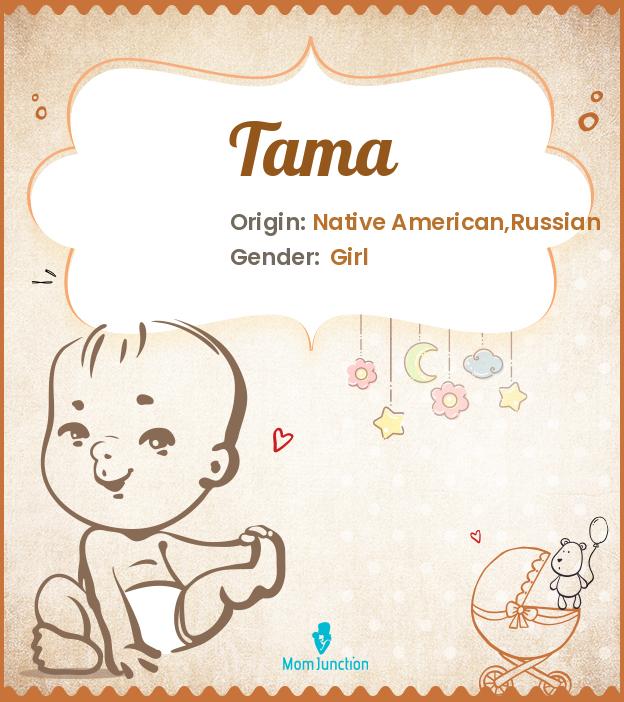 Explore Tama: Meaning, Origin & Popularity