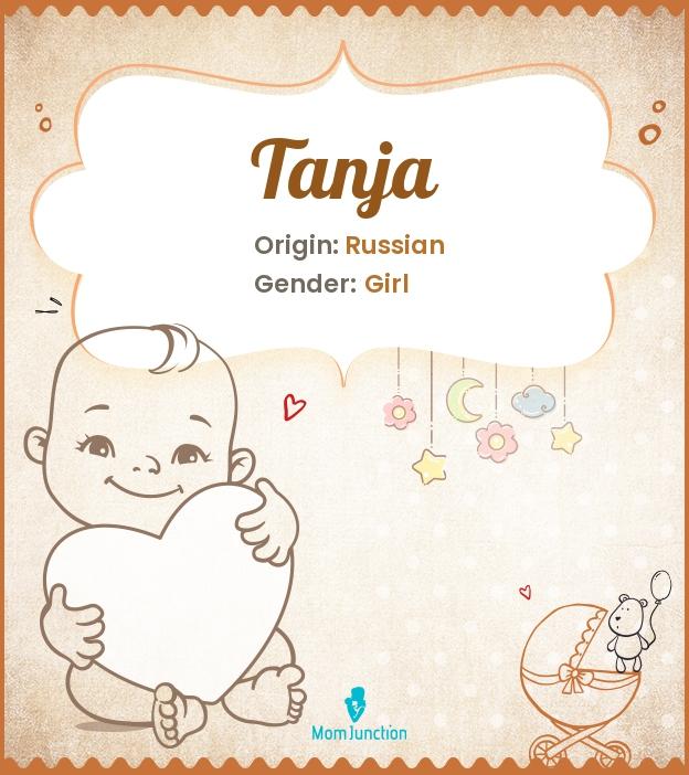 Tanja Name Meaning, Origin, History, And Popularity