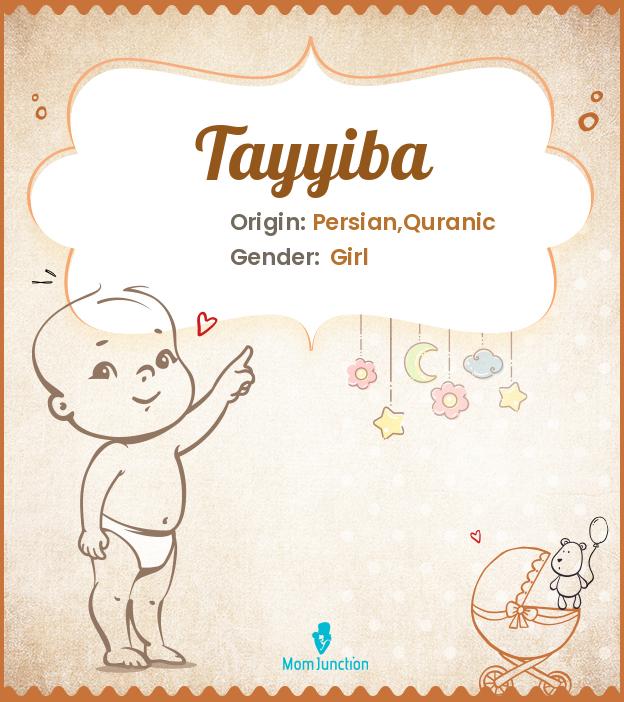 Explore Tayyiba: Meaning, Origin & Popularity
