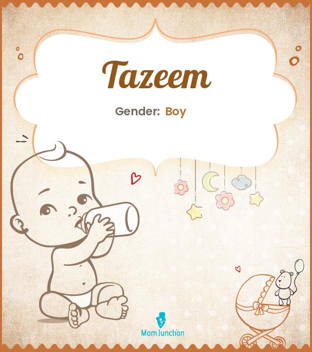 Explore Tazeem: Meaning, Origin & Popularity