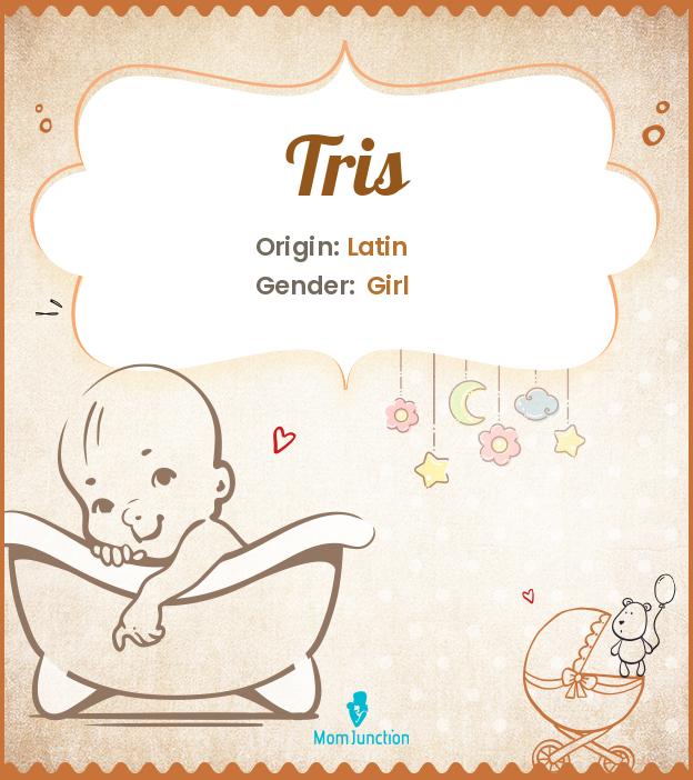 Explore Tris: Meaning, Origin & Popularity