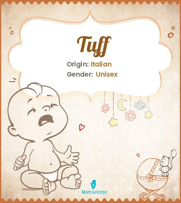 Explore Tuff: Meaning, Origin & Popularity
