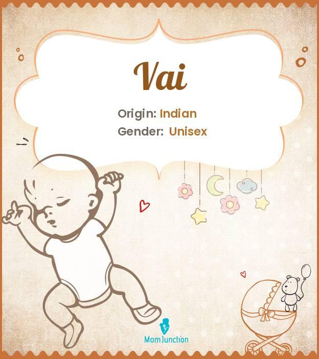 Explore Vai: Meaning, Origin & Popularity