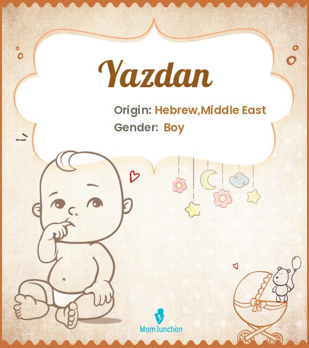 Explore Yazdan: Meaning, Origin & Popularity
