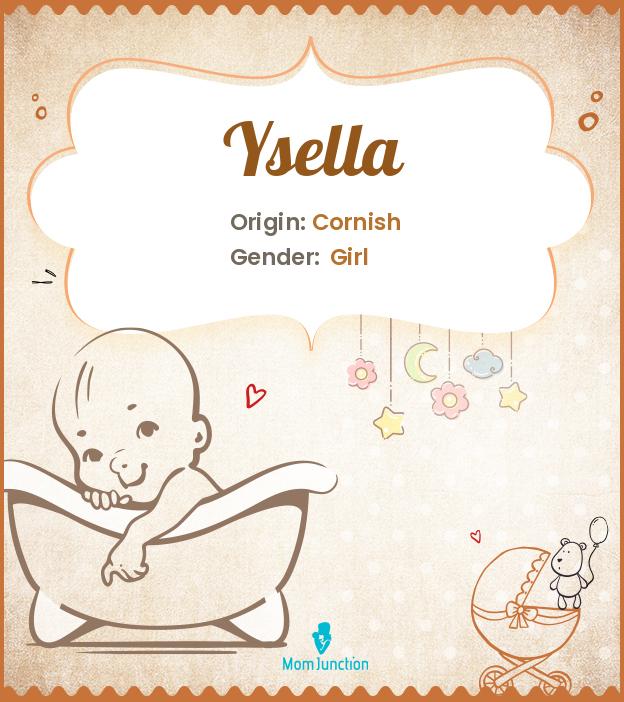 Explore Ysella: Meaning, Origin & Popularity