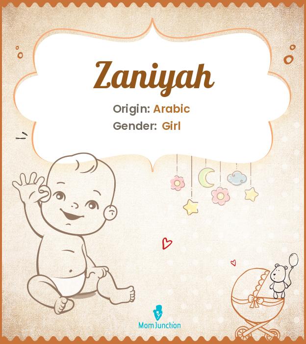 Zaniyah Name Meaning, Origin, History, And Popularity