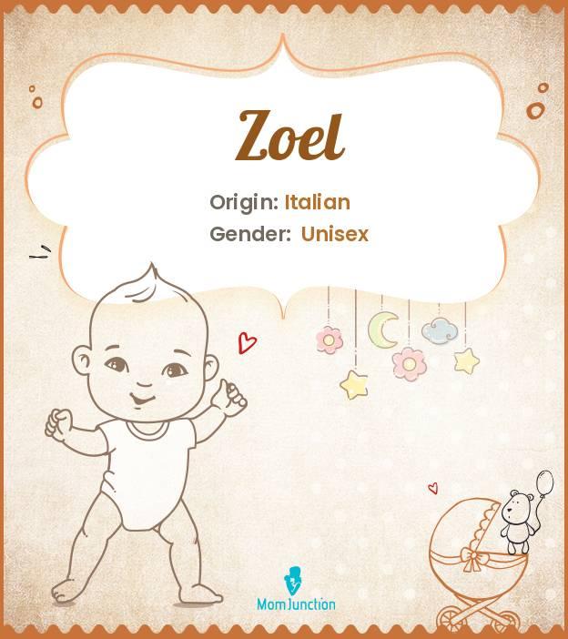 Explore Zoel: Meaning, Origin & Popularity