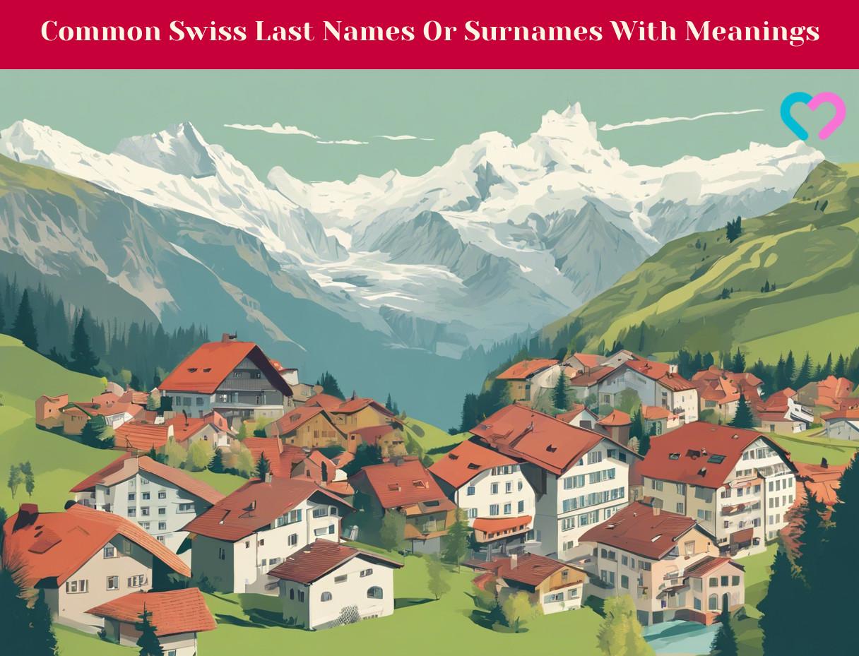 100 Common Swiss Last Names Or Surnames With Meanings | MomJunction