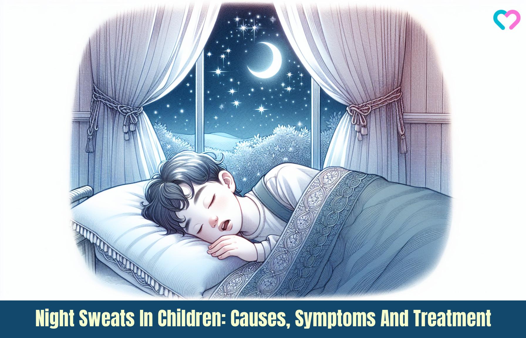 Night Sweats In Children: Causes, Symptoms And Treatment | MomJunction