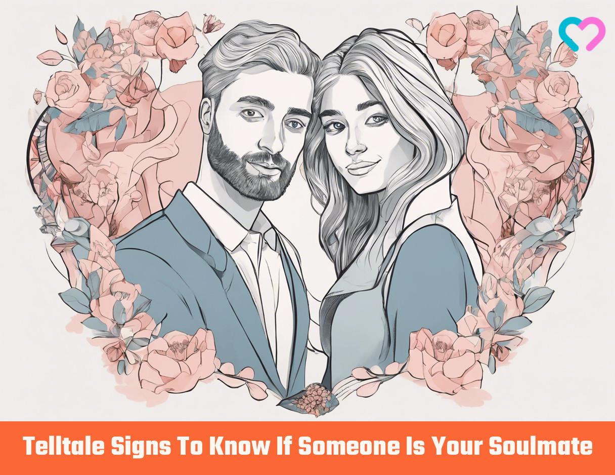 20 Telltale Signs To Know If Someone Is Your Soulmate