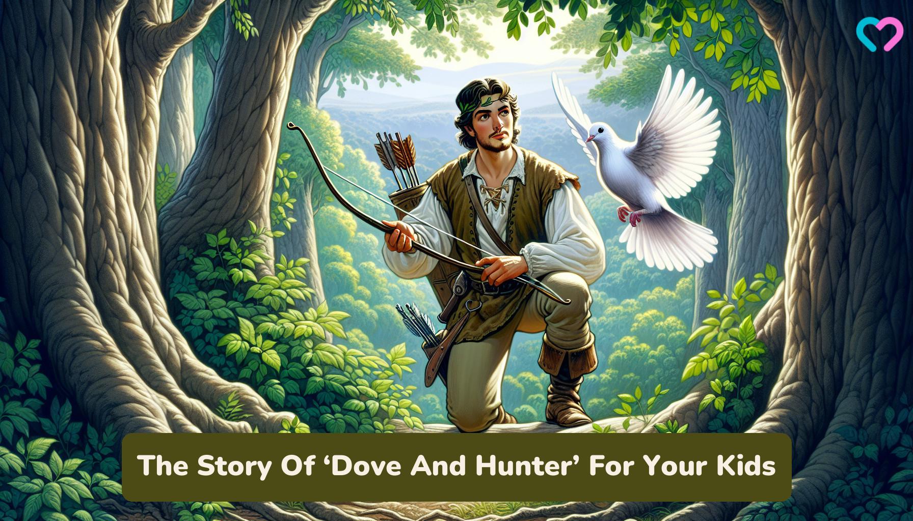 The Story Of ‘Dove And Hunter’ For Your Kids | MomJunction