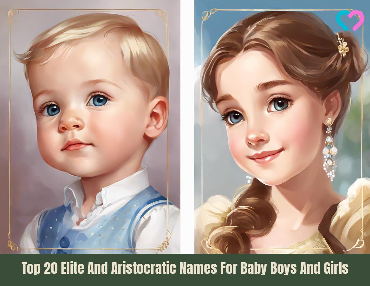 Top 20 Elite And Aristocratic Names For Baby Boys And Girls | MomJunction