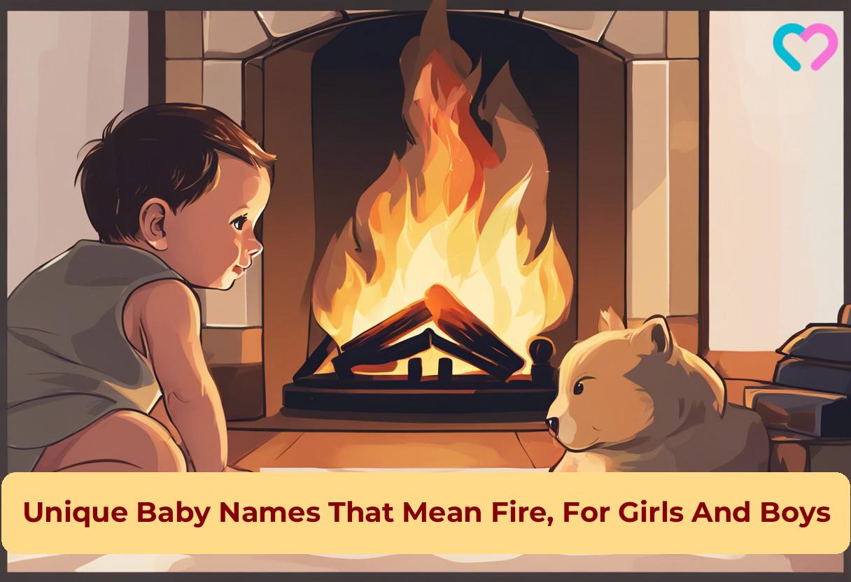 147 Unique Baby Names That Mean Fire, For Girls And Boys | MomJunction