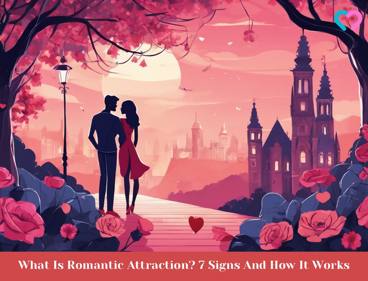 What Is Romantic Attraction? 7 Signs And How It Works | MomJunction