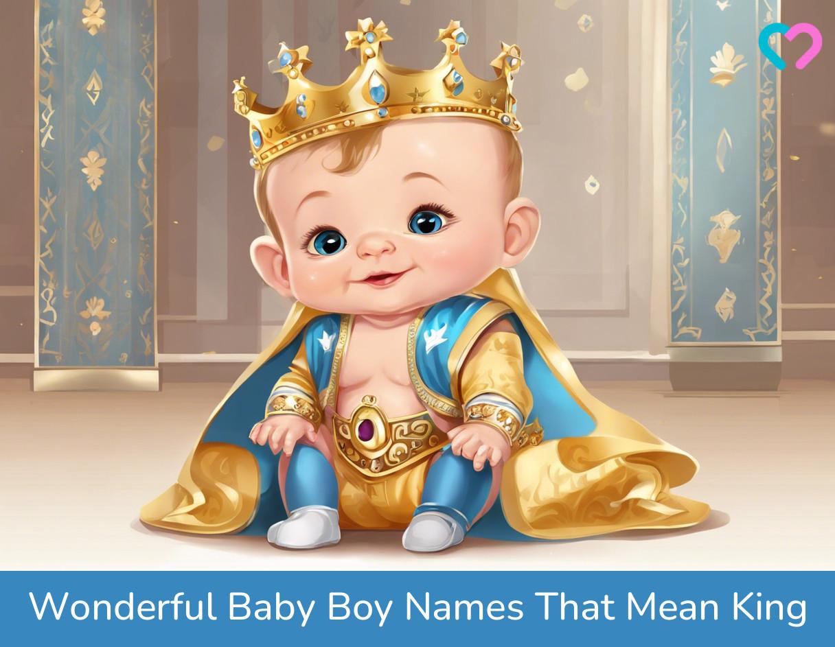 10 Wonderful Baby Boy Names That Mean King | MomJunction